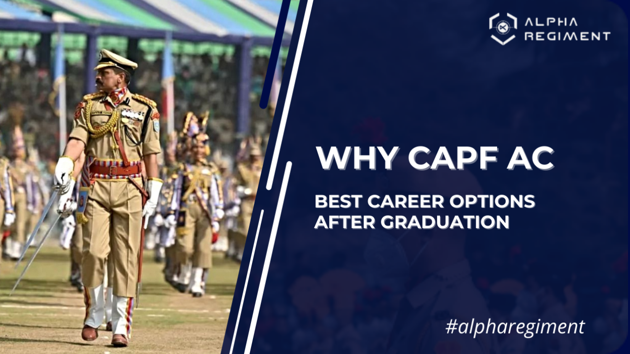 Why CAPF (AC) is One of the Best Career Options After Graduation